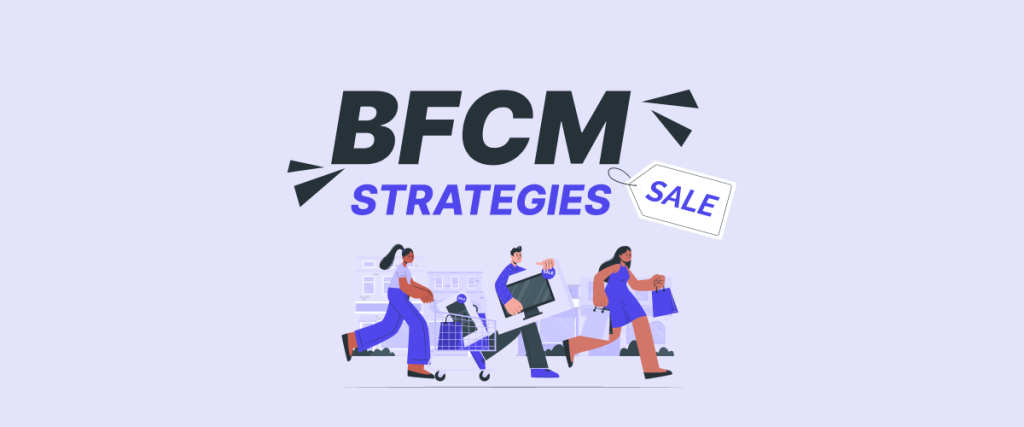 10 Effective BFCM Strategies to Shoot Up the Sales In 2025